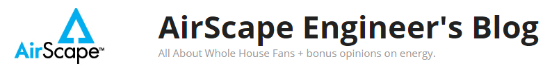 AirScape Engineer's Blog – All About Whole House Fans + bonus opinions ...
